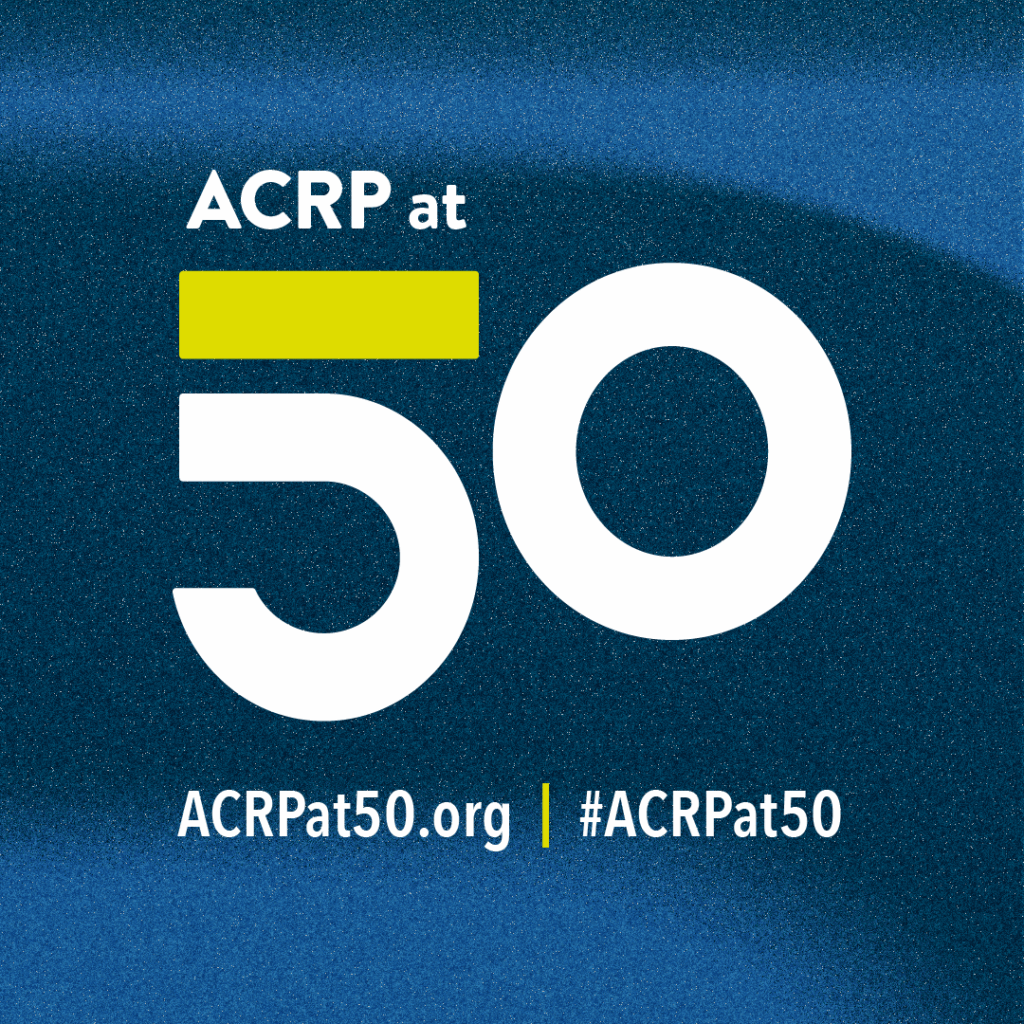 ACRP Marks 50 Years of Advancing Excellence in Clinical Research - ACRP